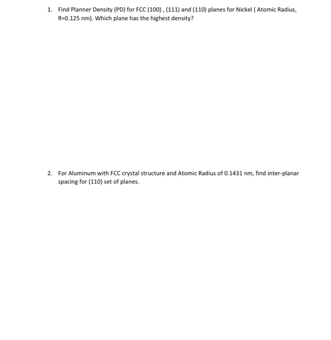 Solved 1. Find Planner Density (PD) for FCC (100), (111) and | Chegg.com