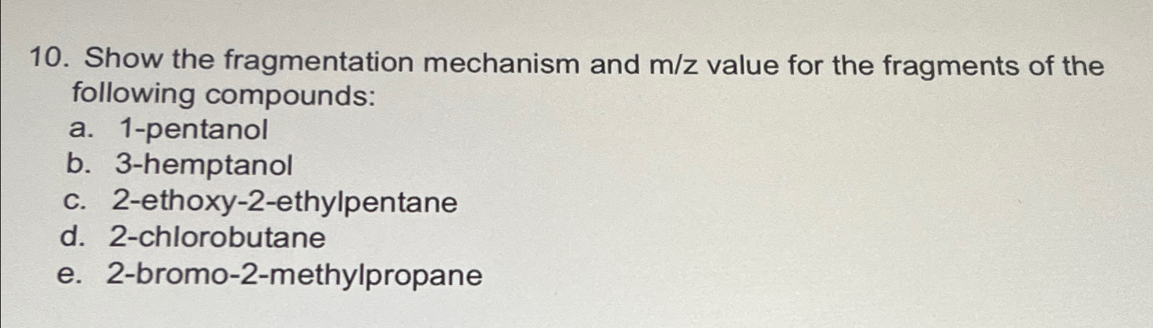 Solved Show the fragmentation mechanism and mz ﻿value for | Chegg.com