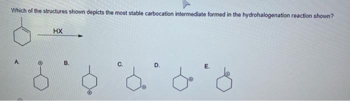 Solved Which of the structures shown depicts the most stable | Chegg.com