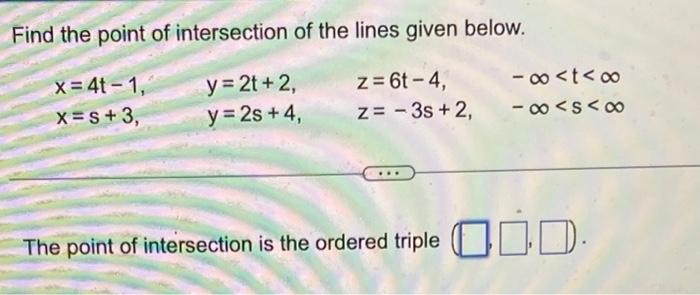 Solved Find the point of intersection of the lines given | Chegg.com