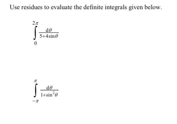 Solved Use residues to evaluate the definite integrals given | Chegg.com