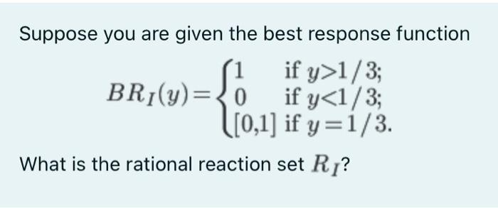Solved Suppose you are given the best response function if | Chegg.com