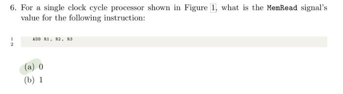 Solved 6. For a single clock cycle processor shown in Figure | Chegg.com