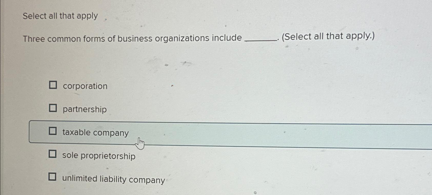 Solved Select all that applyThree common forms of business | Chegg.com