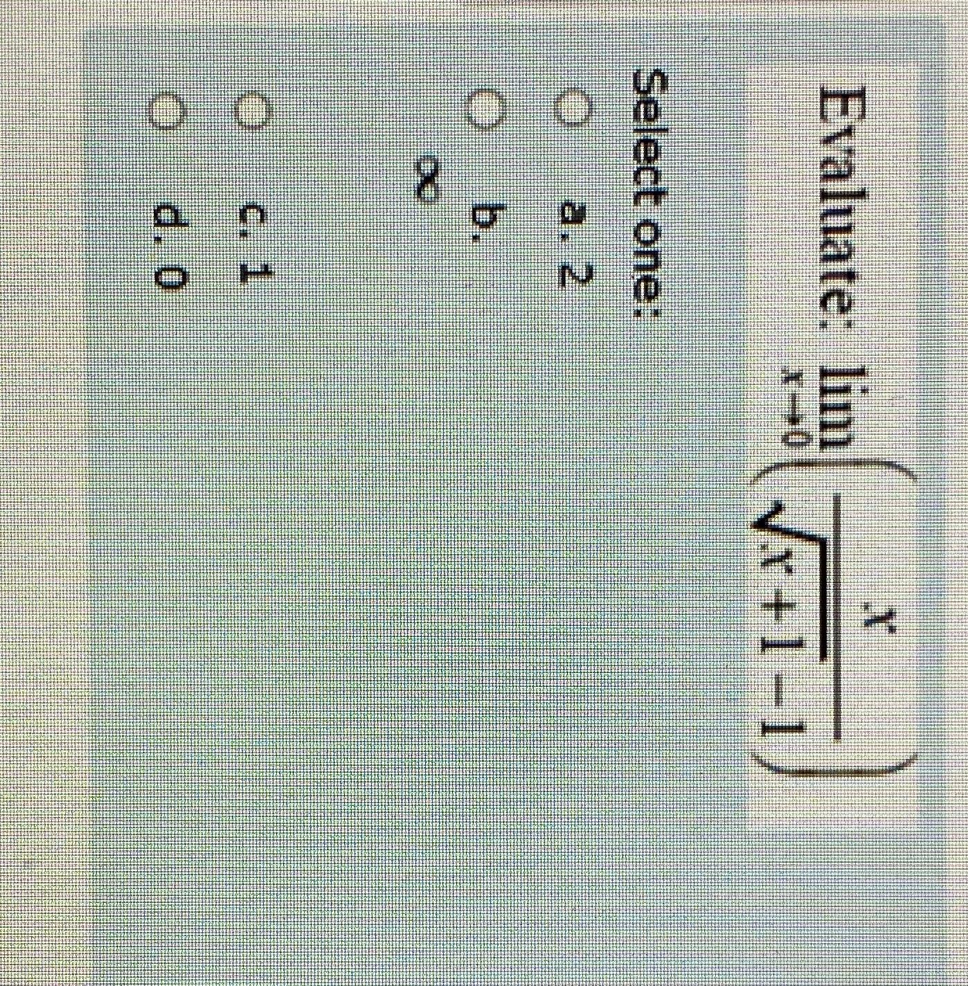 Solved Evaluate: limx→0(xx+12-1)Select one:a. 2b. ∞c. 1d. 0 | Chegg.com