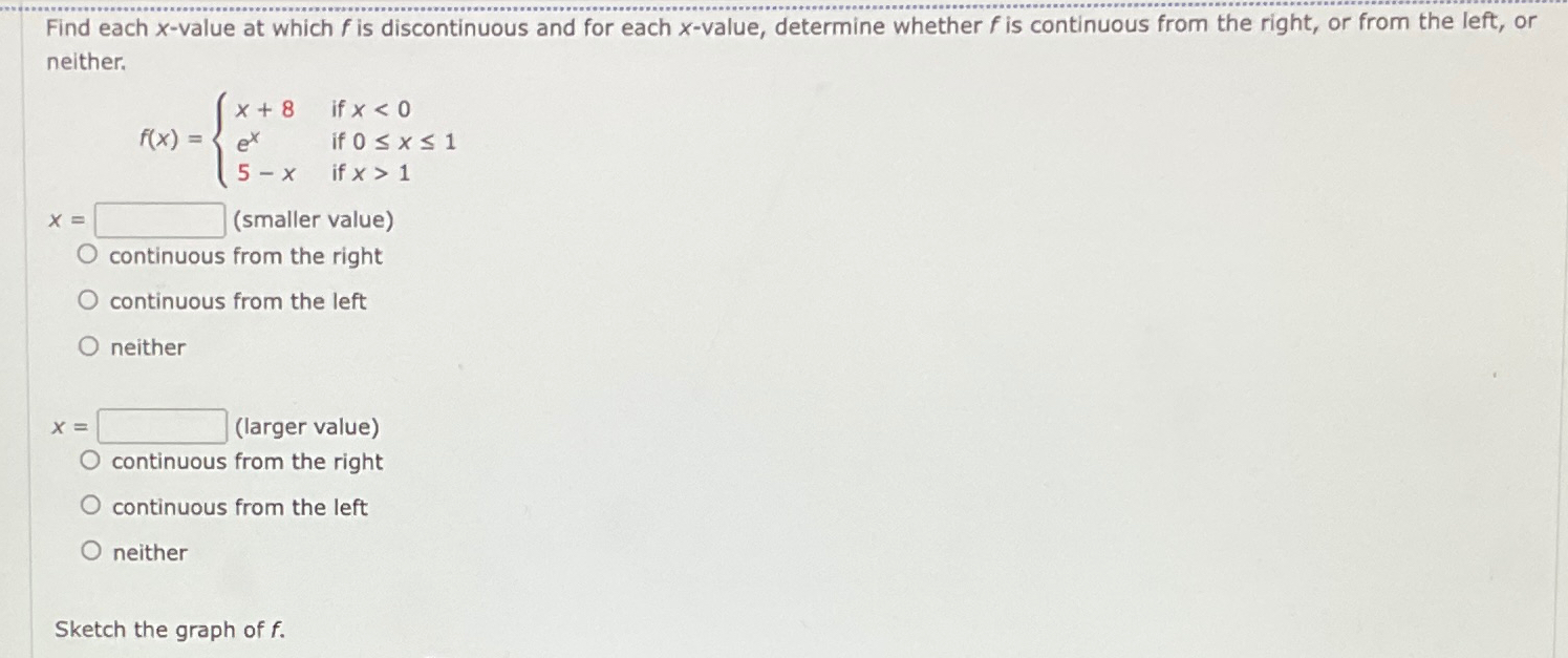 Solved Find each x-value at which f is discontinuous and for | Chegg.com