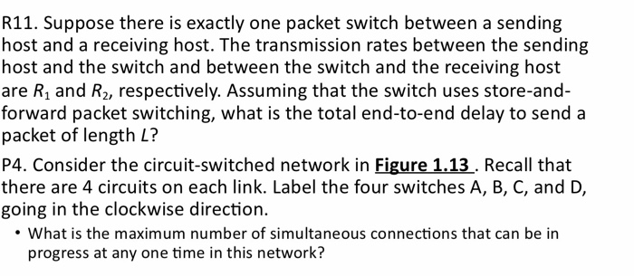 Solved R11. Suppose there is exactly one packet switch | Chegg.com