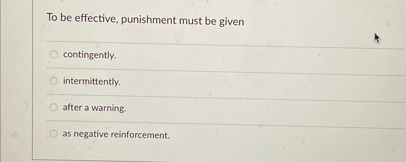 Solved To be effective, punishment must be | Chegg.com