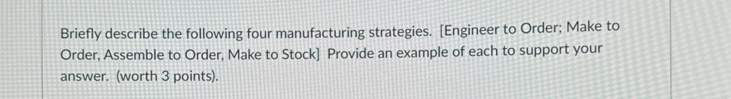 Solved Briefly describe the following four manufacturing | Chegg.com