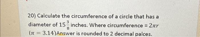 Solved 20) Calculate the circumference of a circle that has | Chegg.com