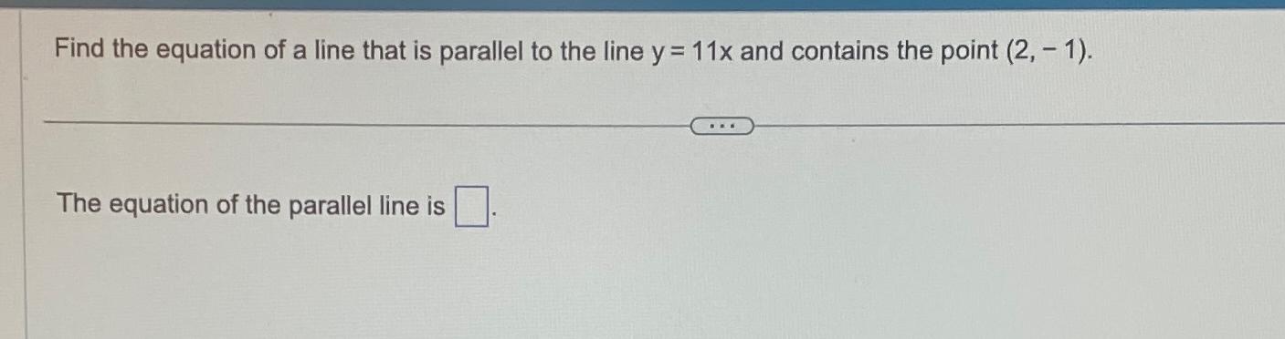 Solved Find the equation of a line that is parallel to the | Chegg.com