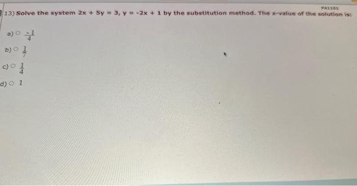 Solved 13) Solve the system 2x+5y=3,y=−2x+1 by the | Chegg.com