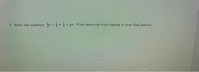Solved 2. Solve the equation * - } = 1 + $a Write down the | Chegg.com