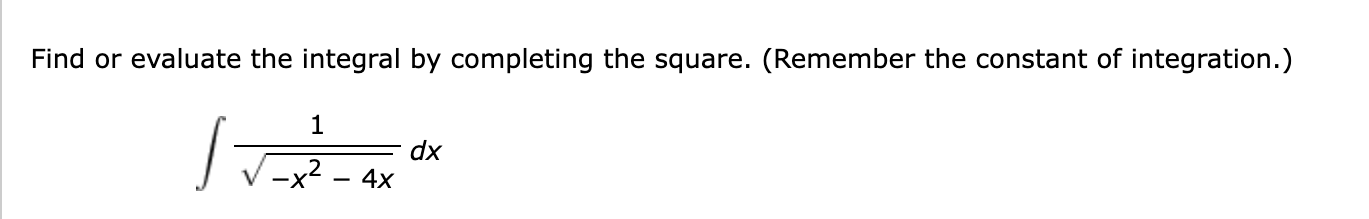 Solved Find or ﻿evaluate the integral by ﻿completing the | Chegg.com