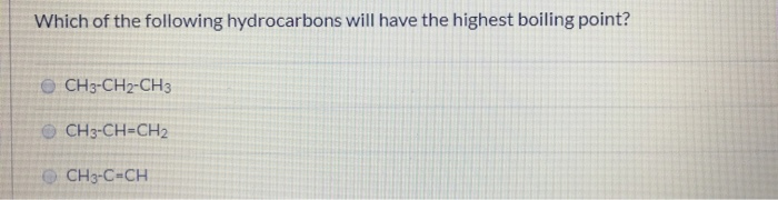 Solved Which of the following hydrocarbons will have the | Chegg.com