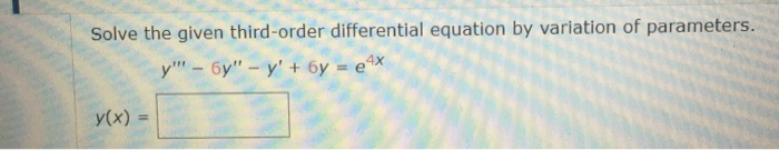Solved Solve The Given Third Order Differential Equation By