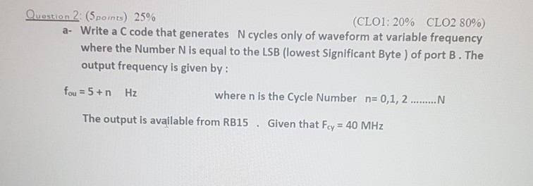 Question 2: (5 points) 25% (CLO1: 20% CLO2 80%) a- | Chegg.com