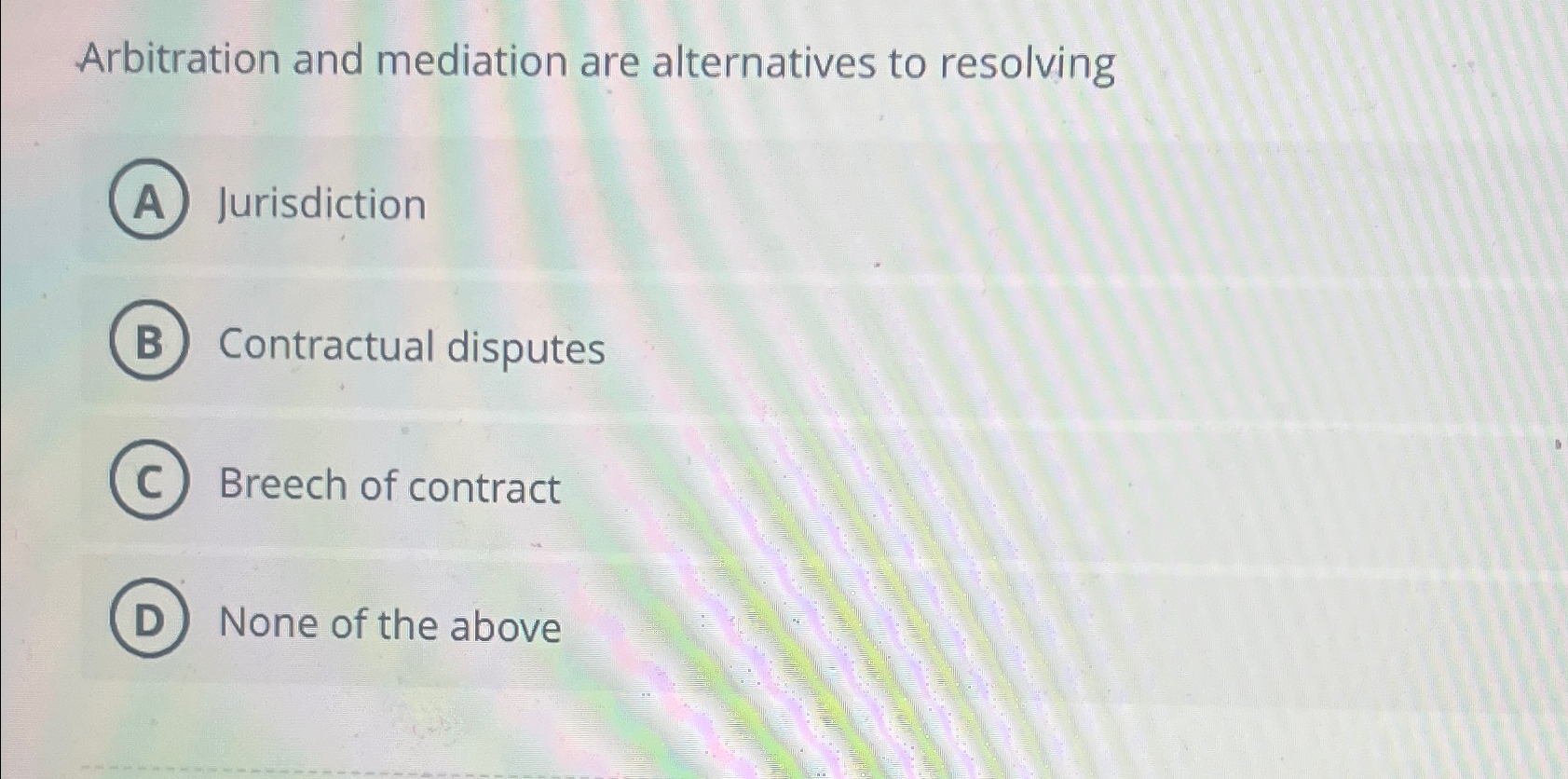 Solved Arbitration and mediation are alternatives to | Chegg.com
