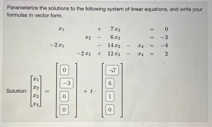 Solved A=⎣⎡−14−29−628522211503987−36−4⎦⎤Parameterize the | Chegg.com