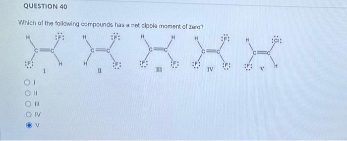 Solved Which of the following compounds has a net dipole | Chegg.com