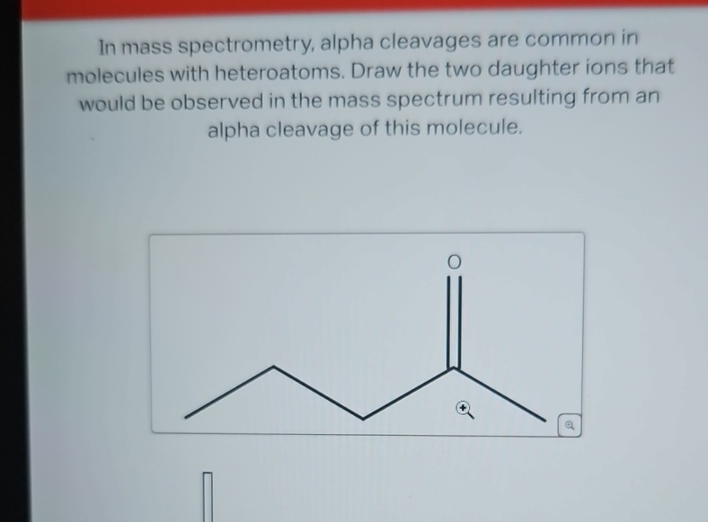 Solved In mass spectrometry, alpha cleavages are common in | Chegg.com