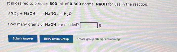 Solved It is desired to prepare 600 mL of 0.100 normal NaOH | Chegg.com