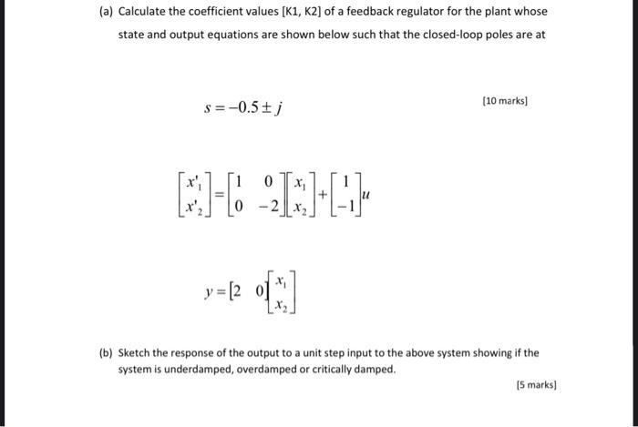 Solved (a) Calculate the coefficient values [K1, K2] of a | Chegg.com