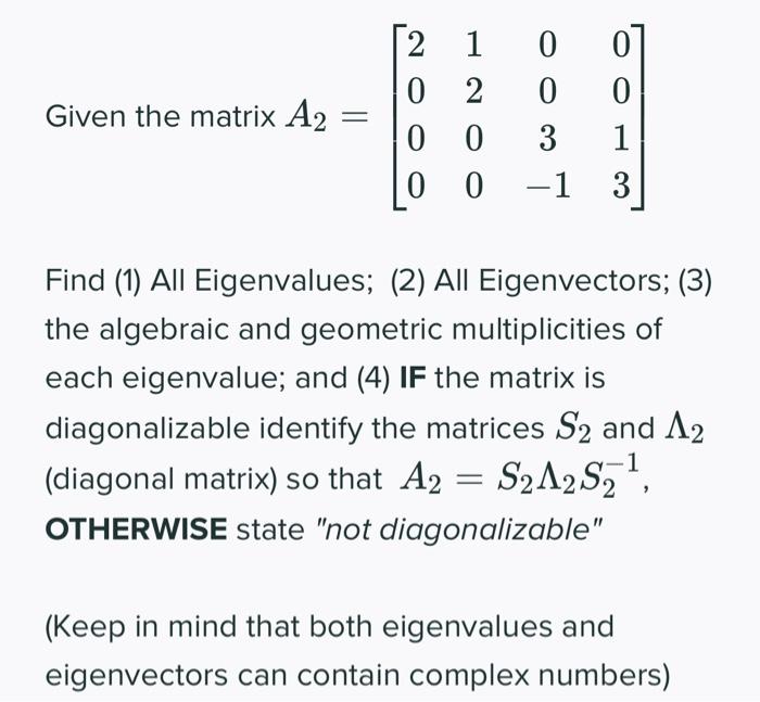 Solved Given the matrix A2 [2 1 0 0 2 0 0 0 0 3 1 0 0 0 -1 3 | Chegg.com