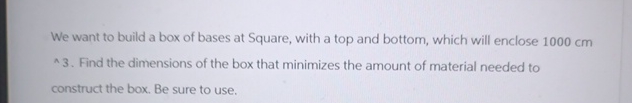 Solved We want to build a box of bases at Square, with a top | Chegg.com