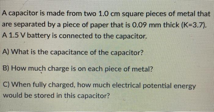 Solved A capacitor is made from two 1.0 cm square pieces of | Chegg.com