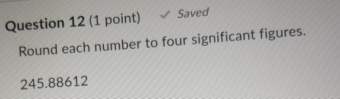 Solved Question 12 (1 point) Saved Round each number to | Chegg.com