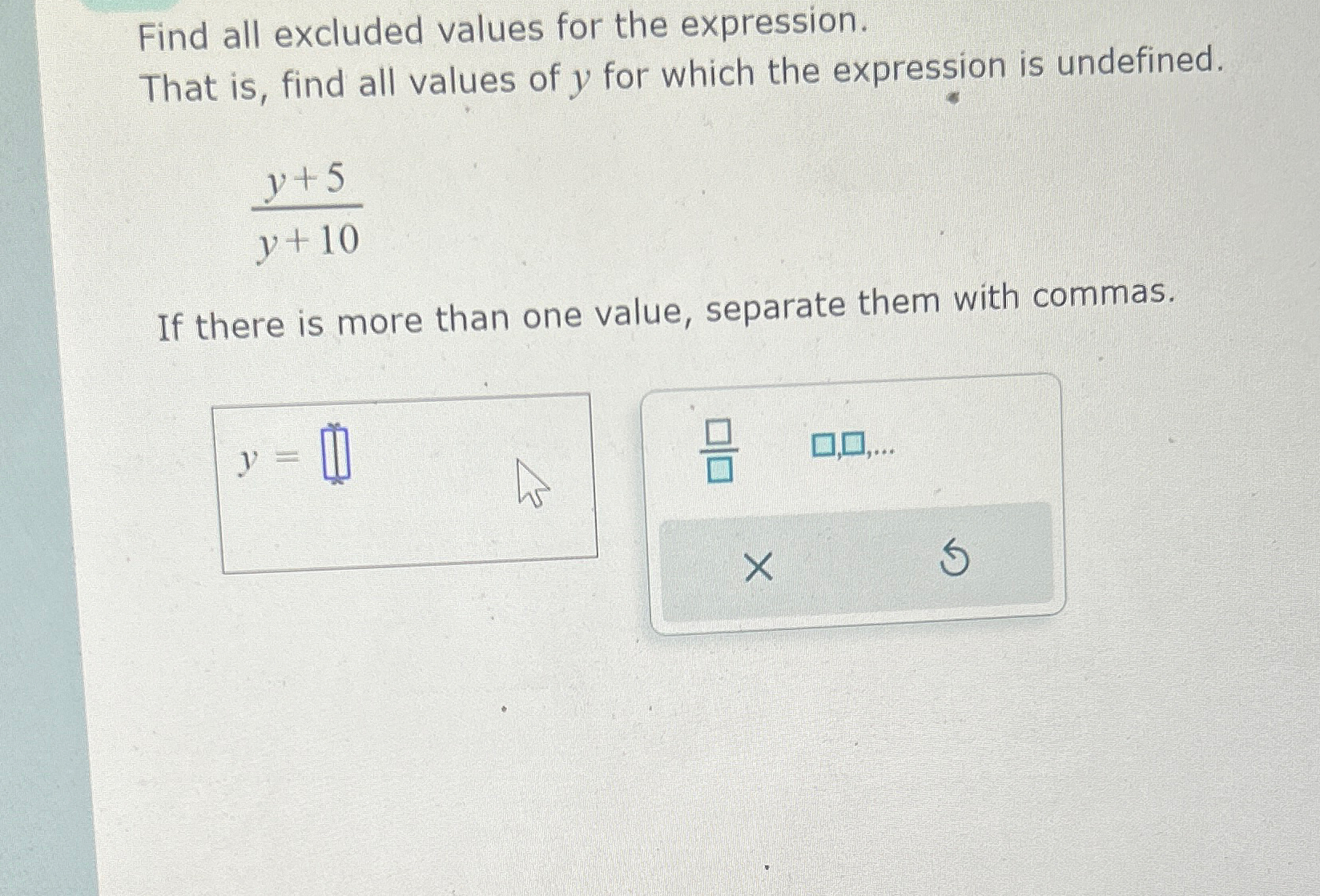 Solved Find all excluded values for the expression.That is, | Chegg.com