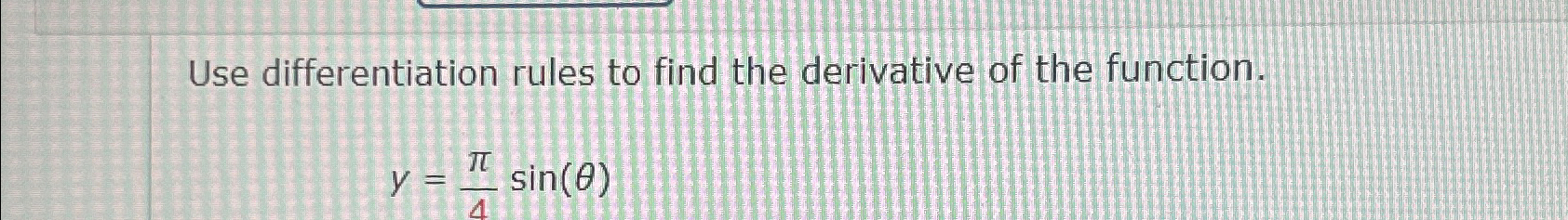 Solved Use differentiation rules to find the derivative of | Chegg.com