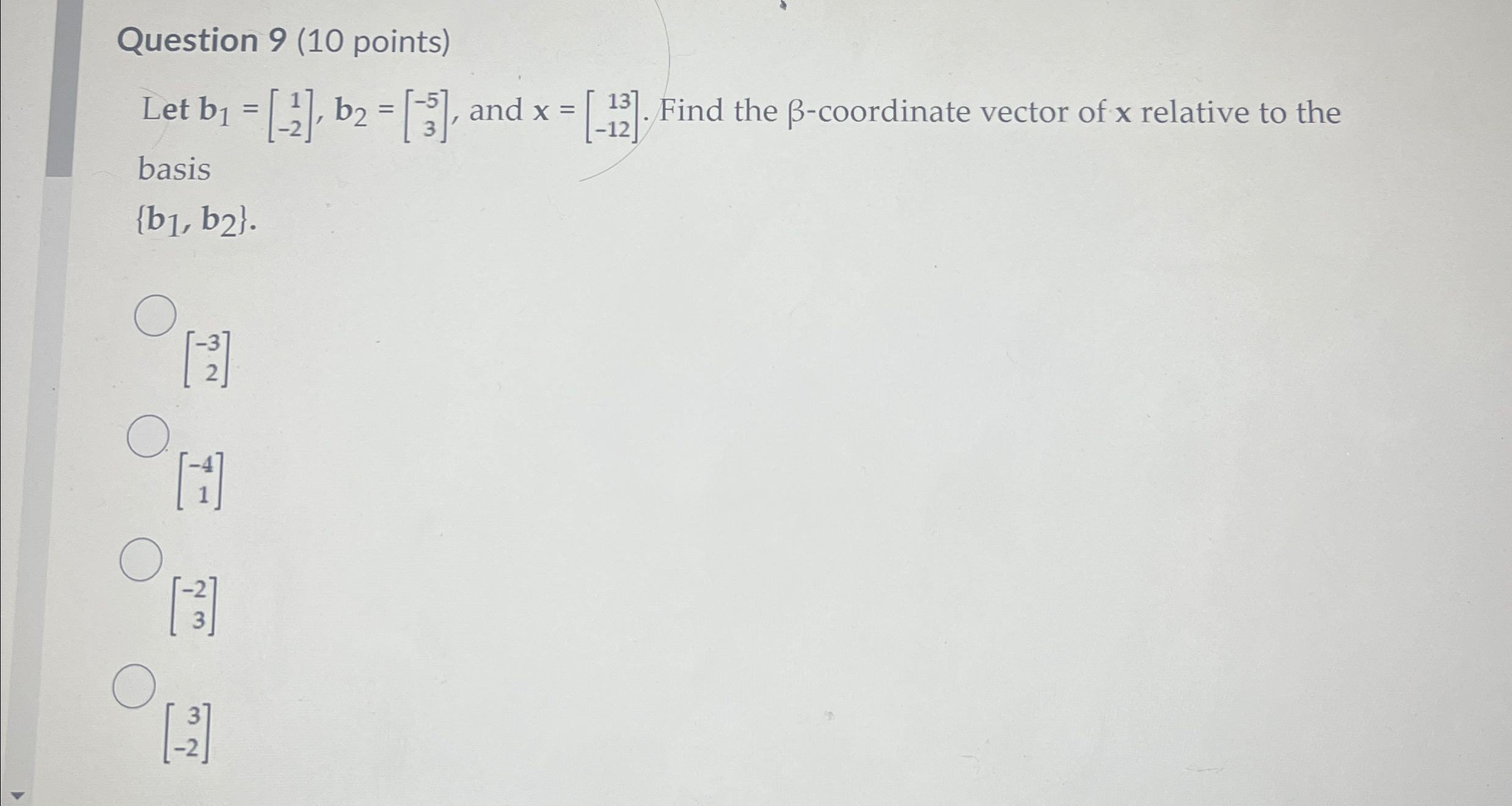 Solved Question 9 (10 ﻿points)Let b1=[1-2],b2=[-53], ﻿and | Chegg.com
