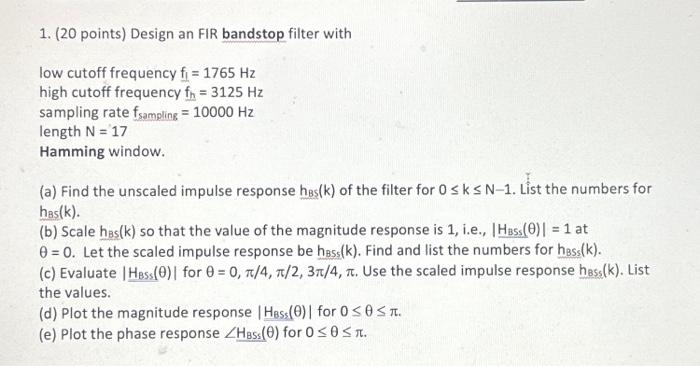 Solved 1. ( 20 points) Design an FIR bandstop filter with | Chegg.com