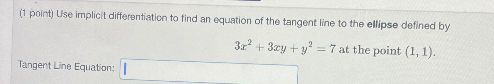 Solved (1 ﻿point) ﻿Use implicit differentiation to find an | Chegg.com