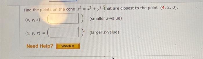 Solved Find the points on the cone z2=x2+y2 that are closest | Chegg.com