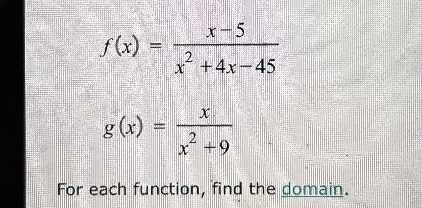 Solved f(x)=x-5x2+4x-45For each function, find the domain. | Chegg.com