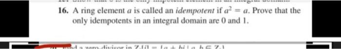 Solved 16. A ring element a is called an idempotent if a? = | Chegg.com