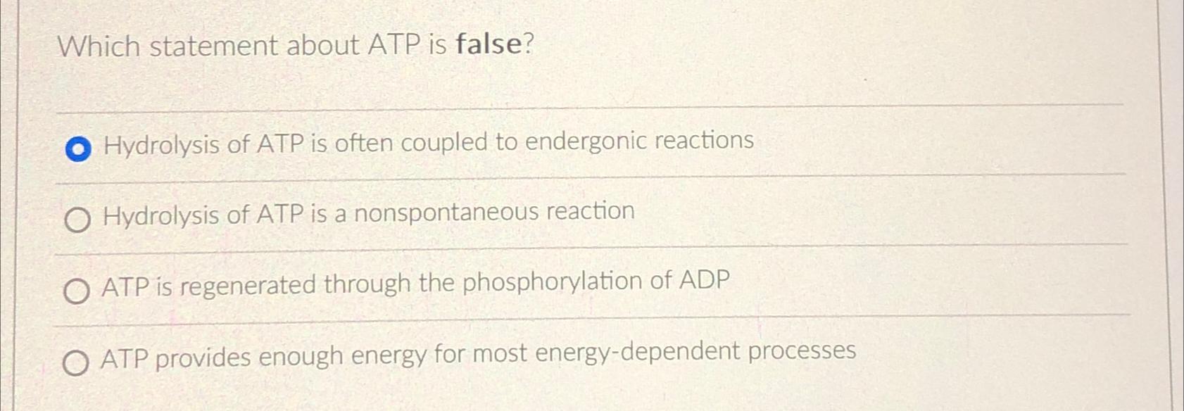 Solved Which statement about ATP is false?Hydrolysis of ATP | Chegg.com