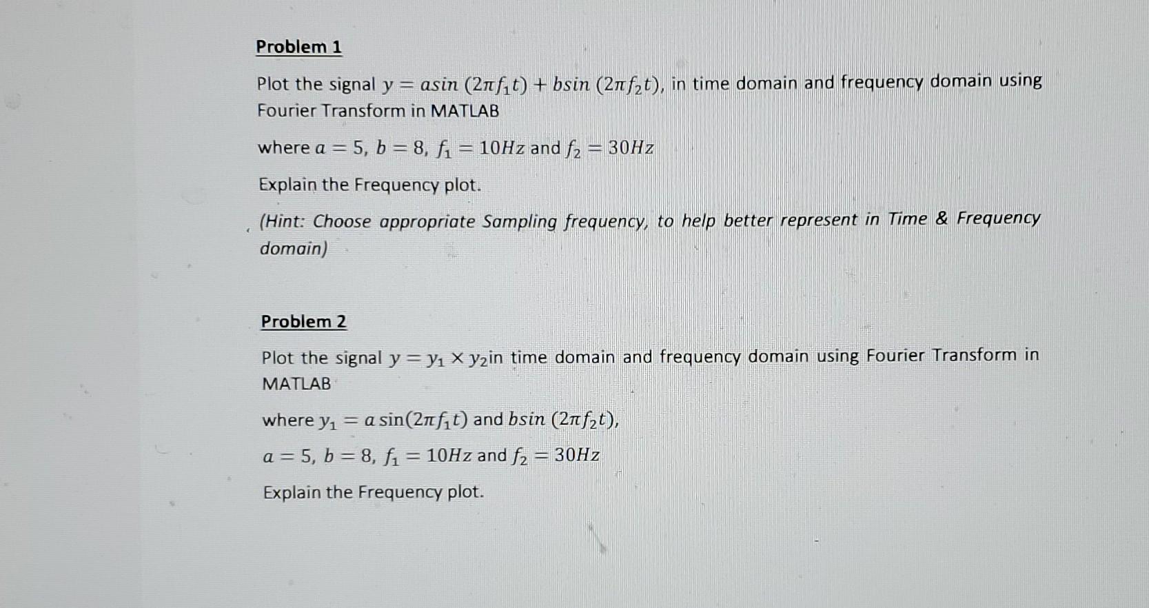 Solved Plot the signal y=asin(2πf1t)+bsin(2πf2t), in time | Chegg.com