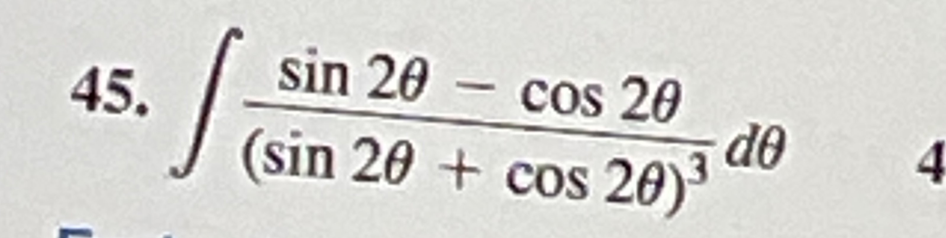 Solved ∫﻿﻿sin2θ-cos2θ(sin2θ+cos2θ)3dθ | Chegg.com