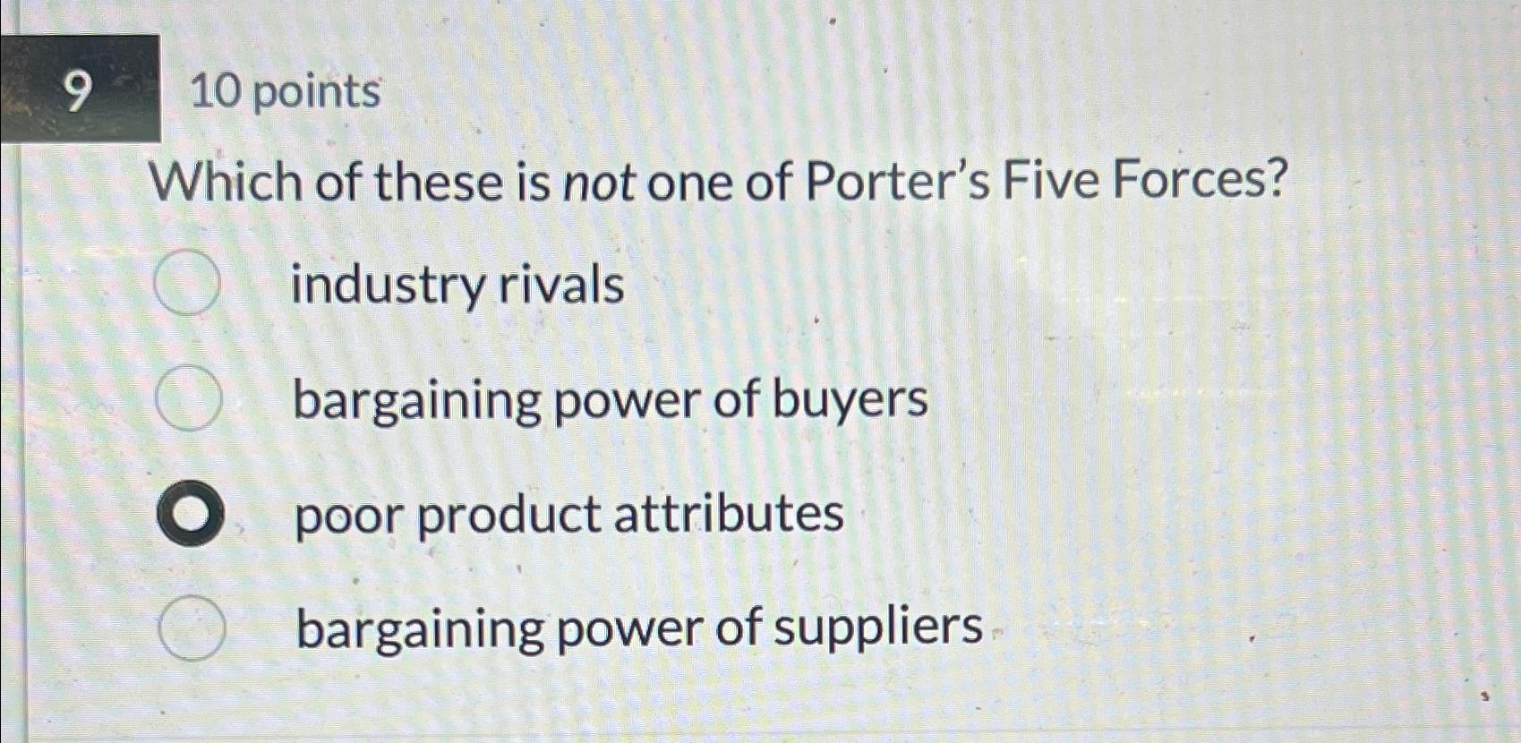 Solved 910 pointsWhich of these is not one of Porter's Five | Chegg.com Solved 910 pointsWhich of these is not one of Porter's Five | Chegg.com