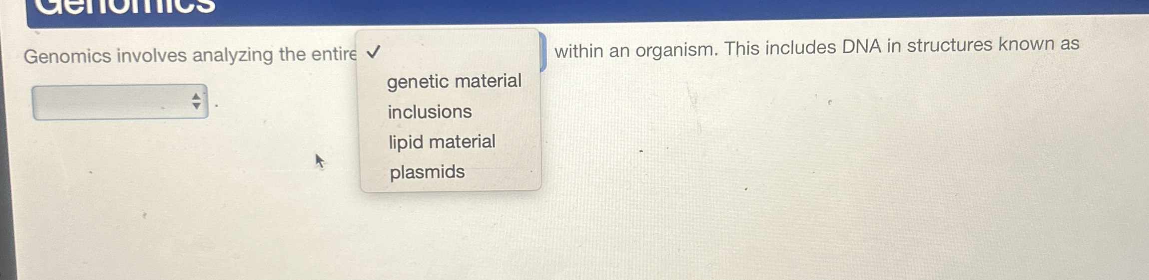 Solved Genomics involves analyzing the entire ﻿within an | Chegg.com