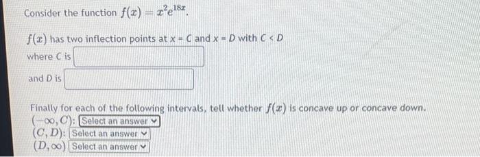 Solved Consider the function f(x)=x2e18x. f(x) has two | Chegg.com