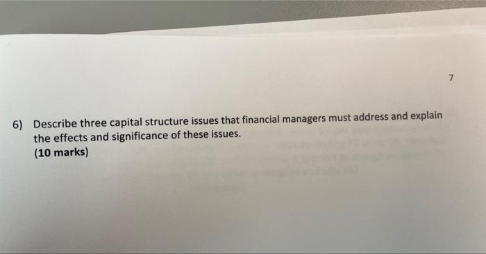 Solved 6) Describe three capital structure issues that | Chegg.com