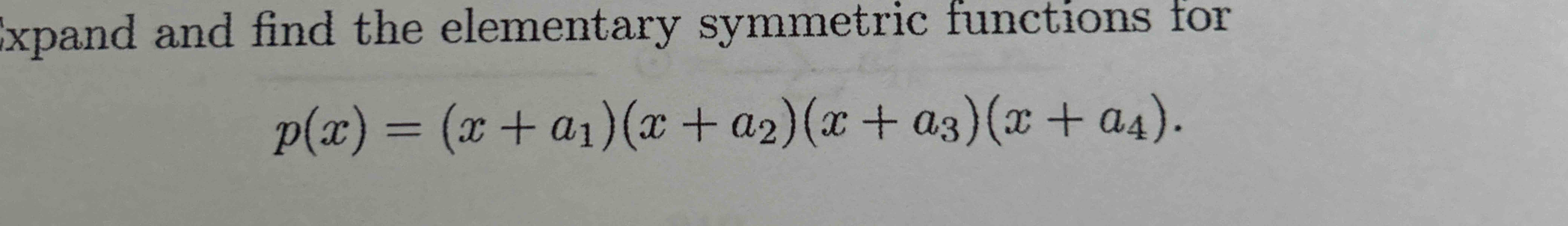 Solved Expand And Find The Elementary Symmetric Functions