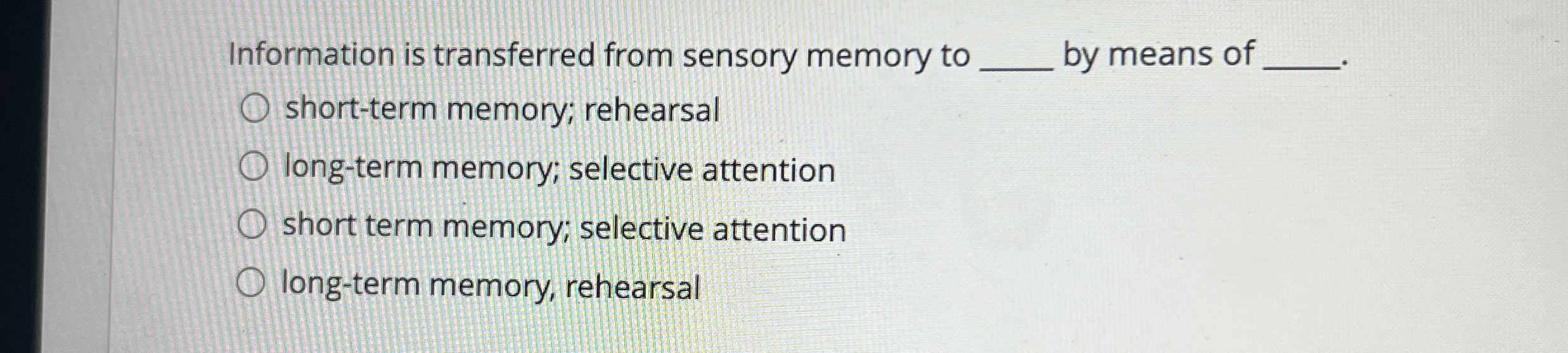 Solved Information is transferred from sensory memory to q, | Chegg.com