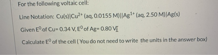 Solved For the following voltaic cell: Line Notation: | Chegg.com