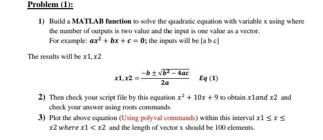 Solved 1) Build a MATLAB function to solve the quadratic | Chegg.com